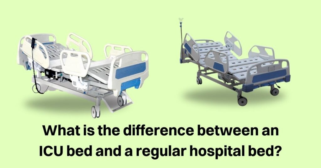What is the difference between an ICU bed and a regular hospital bed?