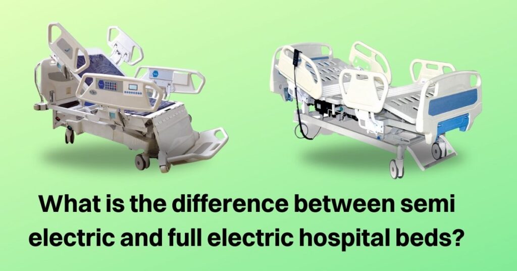 What is the difference between semi electric and full electric hospital beds?