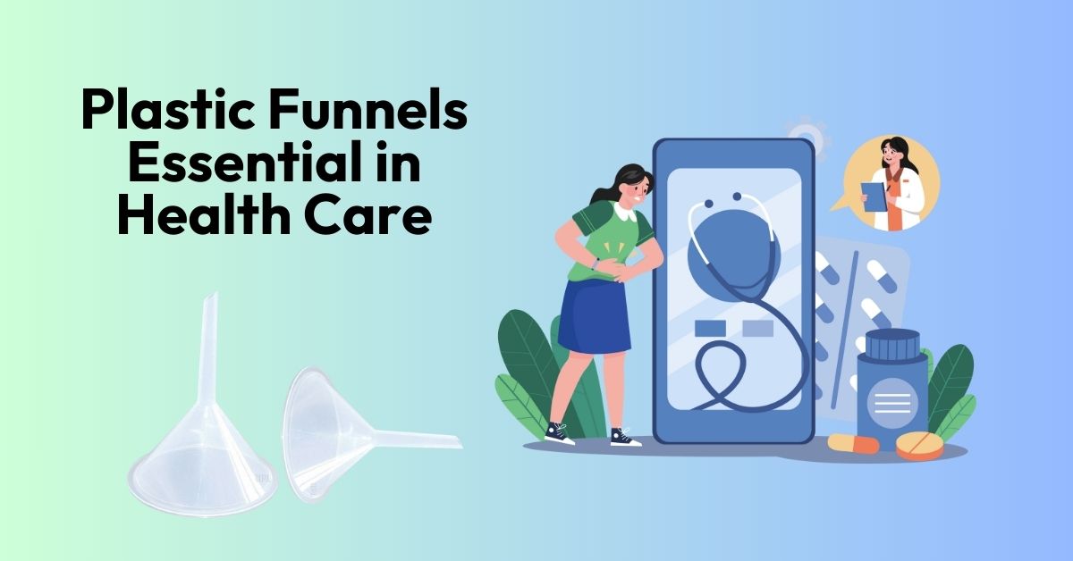 Single-Use vs. Reusable Plastic Funnels: Pros and Cons in Healthcare